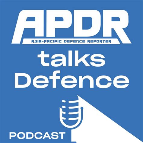 Asia Pacific Defence Reporter On Linkedin Apdr Podcast Episode 64 With Host Kym Bergmann Apdr
