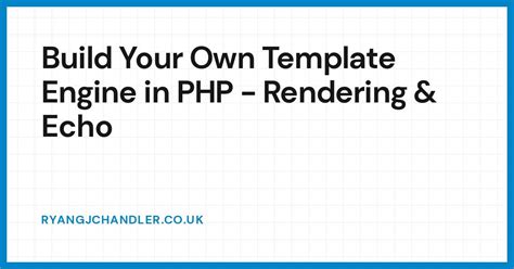 Build Your Own Template Engine In Php Rendering And Echo Rphp