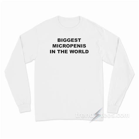 Biggest Micropenis In The World Shirt