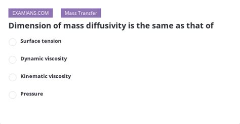 Dimension Of Mass Diffusivity Is The Same As That Of Examians