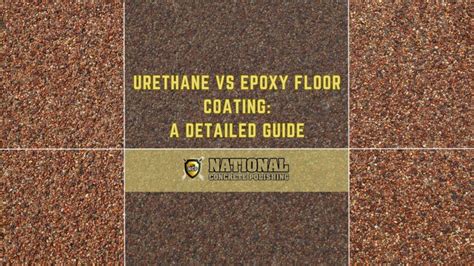 Urethane Vs Epoxy Floor Coating A Detailed Guide National Concrete Polishing
