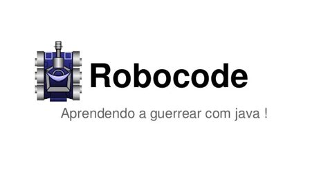 robocode aprendendo a guerrear com java