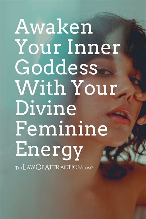 Awaken Your Inner Goddess With Your Divine Feminine Energy Feminine