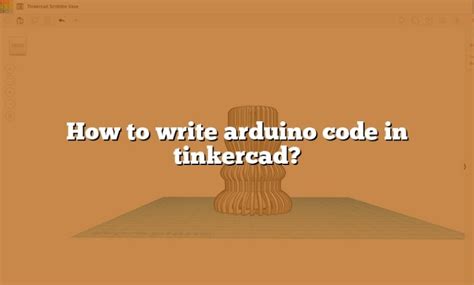 How To Write Arduino Code In Tinkercad