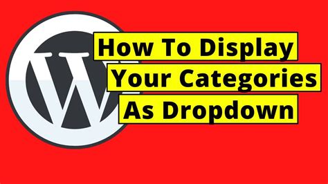 How To Display Dropdown Of Categories In Wordpress Youtube
