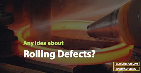 What Are The Possible Rolling Defects Extrudesign