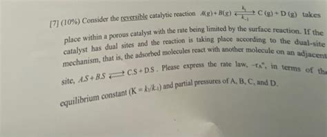 Solved 7 10 Consider The Reversible Catalytic Reaction