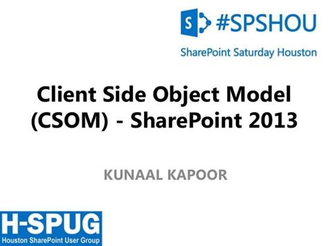 Csom Client Side Object Model Explained Sharepoint Saturday Hous Sharepoint Explained