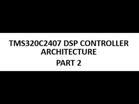 TMS C DSP CONTROLLER ARCHITECTURE PART YouTube