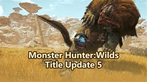 Monster Hunter Wilds Title Update 5 New Monstersand Roadmap