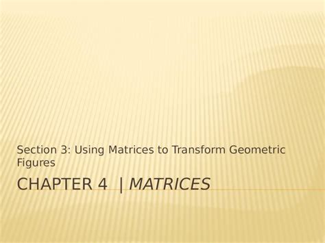 Ppt Section 3 Using Matrices To Transform Geometric Figures