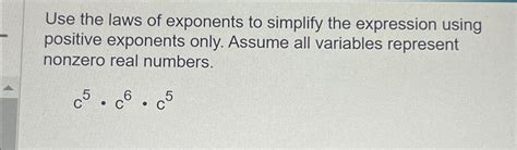 Solved Use The Laws Of Exponents To Simplify The Expression