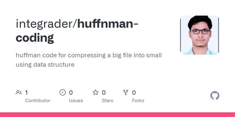 Github Integraderhuffnman Coding Huffman Code For Compressing A Big