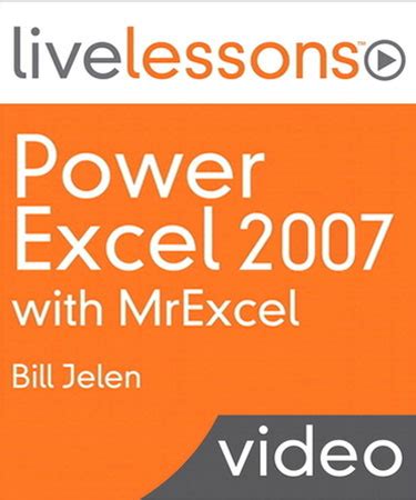 LiveLessons Power Excel 2007 With MrExcel MrExcel Products MrExcel