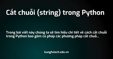 Cắt Chuỗi String Trong Python