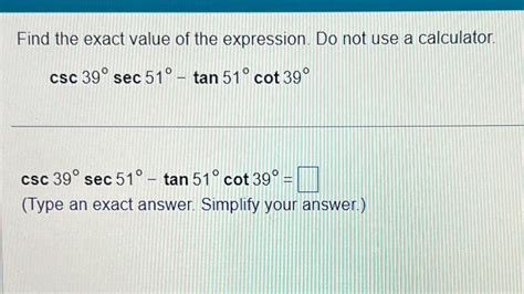 Find The Exact Value Of The Expression Do Not Use A