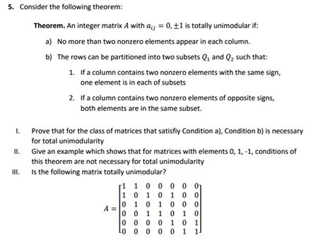 SOLVED Consider The Following Theorem Theorem An Integer Matrix A With Aij Fl Is Totally