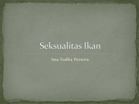 Ppt Seksualitas Ikan Powerpoint Presentation Free Download Id