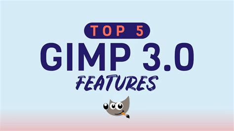 The 5 Best Features Coming To Gimp 3 0 Davies Media Design