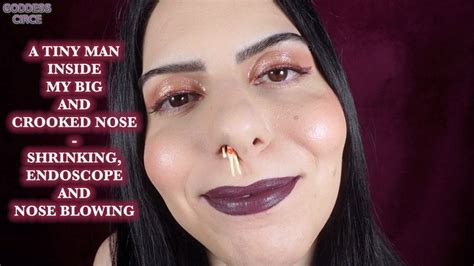 A Tiny Man Inside My Big And Crooked Nose Shrinking Endoscope And Nose Blowing Goddess