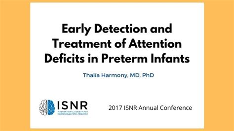 2017 Early Detection And Treatment Of Attention Deficits In Preterm Infants Invited Speaker
