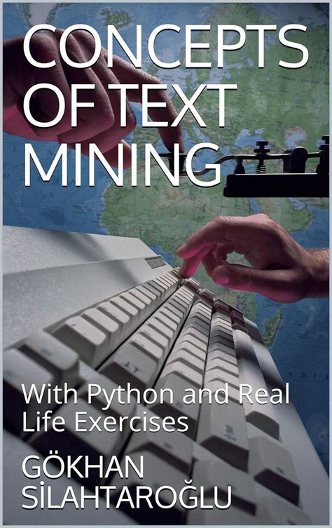 Amazon CONCEPTS OF TEXT MINING With Python and Real Life Exercises eBook SİLAHTAROĞLU