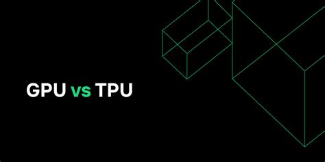 gpu vs tpu which one reigns supreme for ai and machine learning