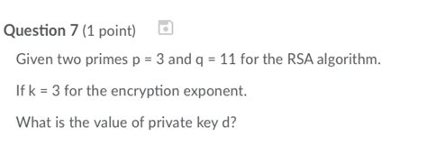 solved question 7 1 point given two primes p 3 and q 11