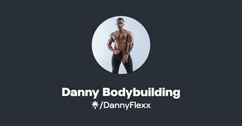 Danny Bodybuilding Find Danny Bodybuilding Onlyfans Linktree