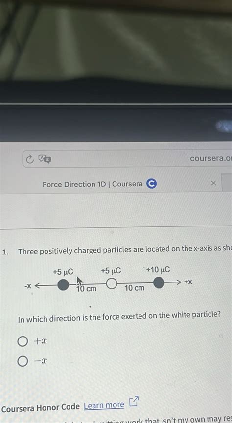 [get Answer] Coursera O Force Direction 1d Coursera 1 Three Positively Charged Particles Are