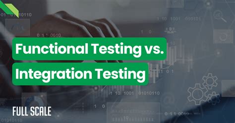 Functional Testing Vs Integration Testing