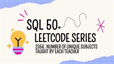 Number Of Unique Subjects Taught By Each Teacher Leetcode Sql50 Leetcode Database