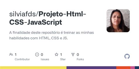 GitHub silviafds Projeto Html CSS JavaScript A finalidade deste repositório é treinar as