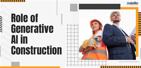 Leveraging Generative Ai In Construction Practical Use Cases For Industry Leaders Matellio Inc