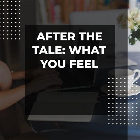 Unforgettable Emotions How The Reader Feels After Reading The Story Adazing