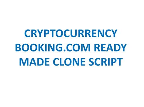 Ppt Cryptocurrency Bookingcom Ready Made Clone Script Powerpoint