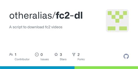 Github Otheraliasfc2 Dl A Script To Download Fc2 Videos