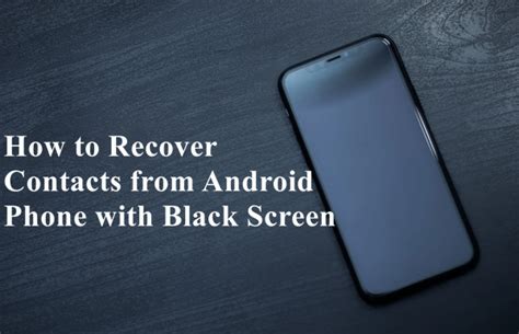 Fixed How To Recover Contacts From Android Phone With Black Screen