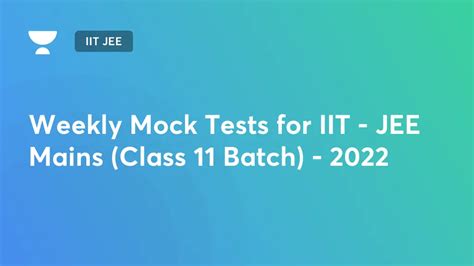 Iit Jee Weekly Mock Tests For Iit Jee Mains Class 11 Batch 2022 By Unacademy