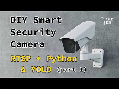 DIY Smart Security Camera Python Project Setting Up The RTSP Stream Part