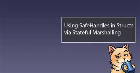 Using Safehandles In Structs Via Stateful Marshalling Omnis Hackpad