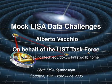 Ppt Mock Lisa Data Challenges Alberto Vecchio On Behalf Of The List Task Force Powerpoint