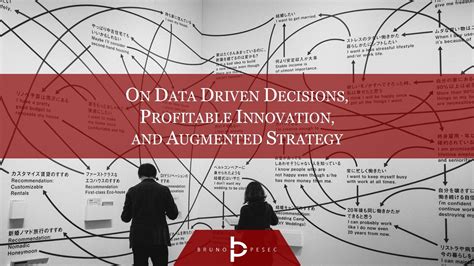 On Data Driven Decisions Profitable Innovation And Augmented Strategy