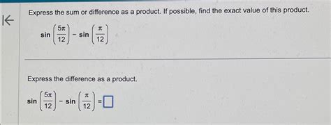 Solved Express The Sum Or Difference As A Product If Chegg Com