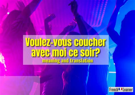 Real Meaning Of Voulez-Vous Coucher Avec Moi?