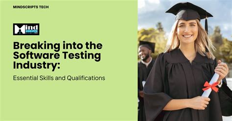 Breaking Into The Software Testing Industry Essential Skills And Qualifications Mindscripts Tech