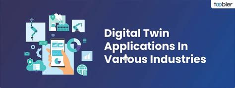 discover digital twin applications in various industries