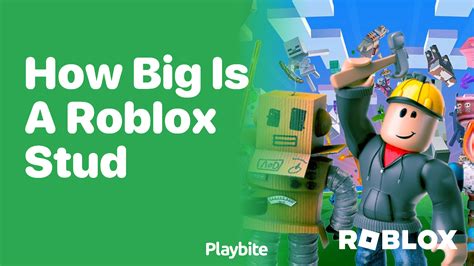 How Big Is A Roblox Stud Playbite