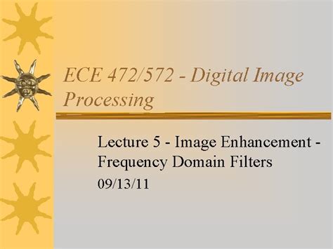 Ece 472572 Digital Image Processing Lecture 5 Image