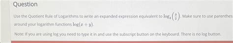 Solved Questionuse The Quotient Rule Of Logarithms To Write